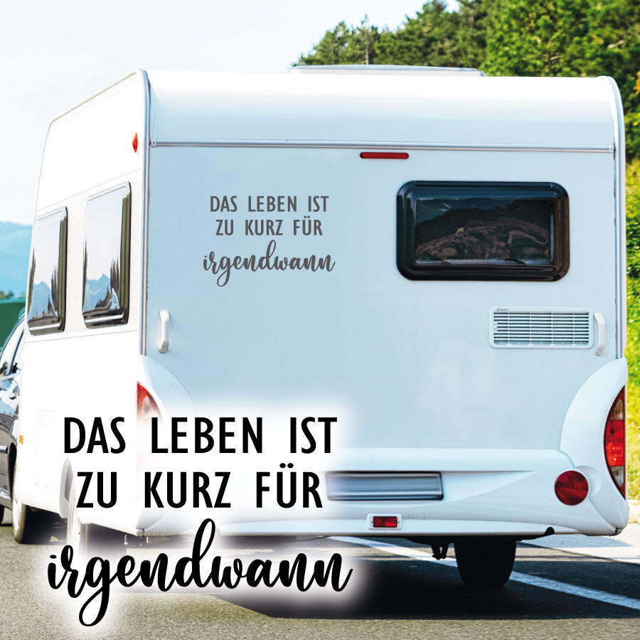 Wohnwagen Aufkleber das Leben ist zu kurz für irgendwann | witec-desi